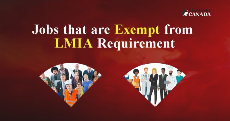 Jobs That Are Exempt from LMIA Requirement | VisaWorks Canada Ltd.